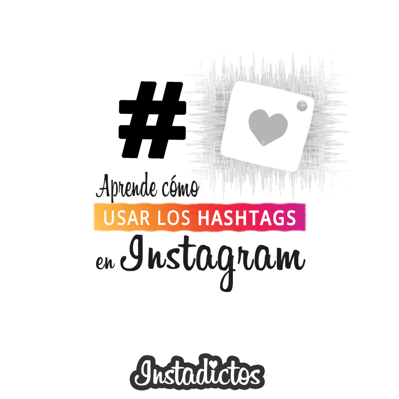 HASHTAGS para Instagram ((los MÁS USADOS)) - INSTADICTOS